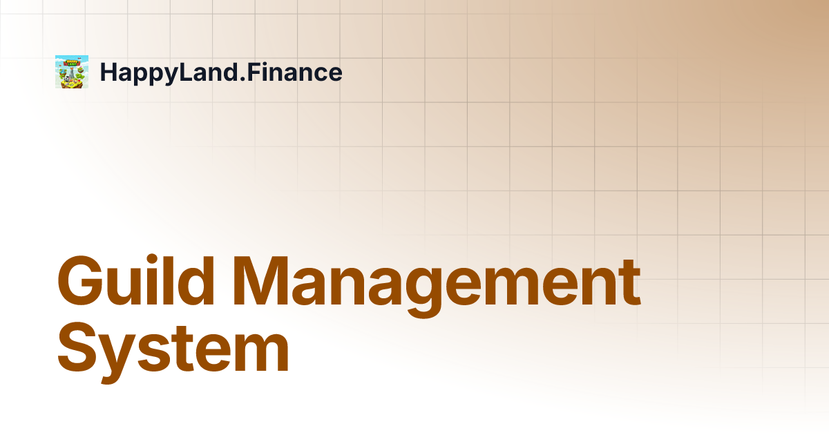 Guild Management System | HappyLand.Finance
